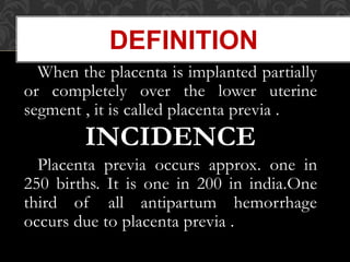 PLACENTA PREVIA. a disorder of Pregnancy | PPTX | Pregnancy ...