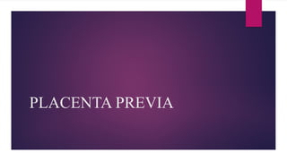 Placenta Previa.pptx /gynaecology/ obstetric nursing | PPT