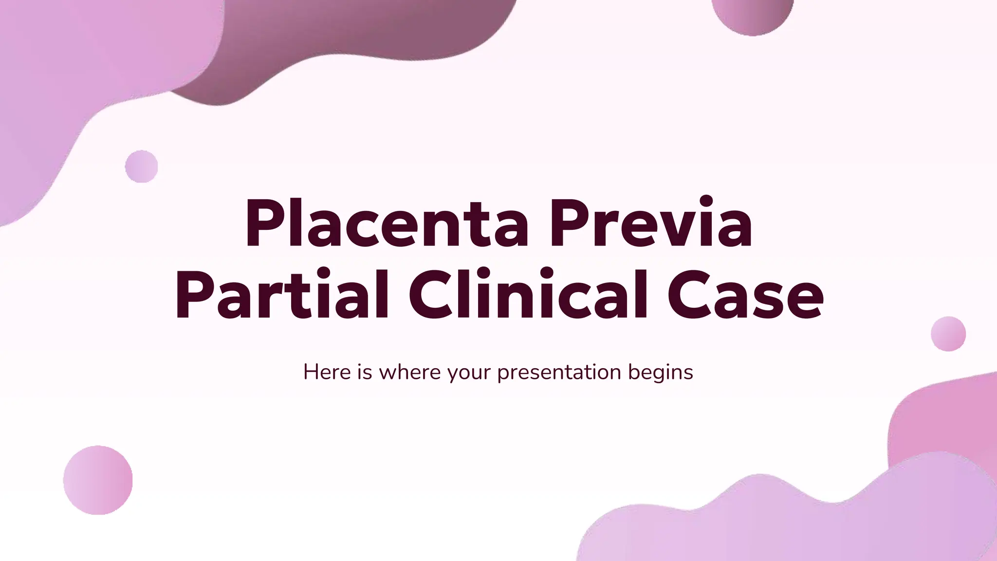 Placenta Previa Partial Clinical Case by Slidesgo.ppt