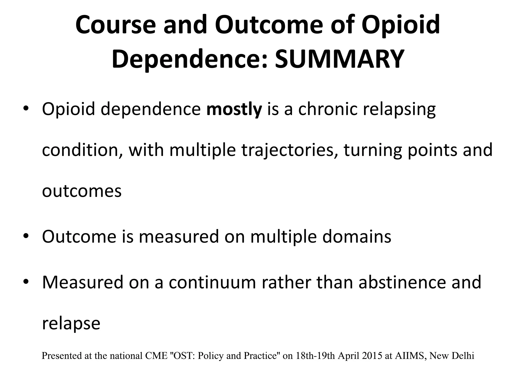 Place of ost among various treatment options for opioid dependence ...
