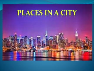 Places in-a-city | PPTX