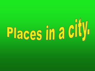 places-in-a-city-flashcards-fun-activities-games-games_138748.ppt