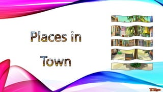 places in town you can find. flashcards english | PPTX