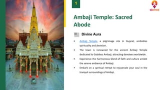 Deatiled guide on Places to visit in Ambaji | PPTX