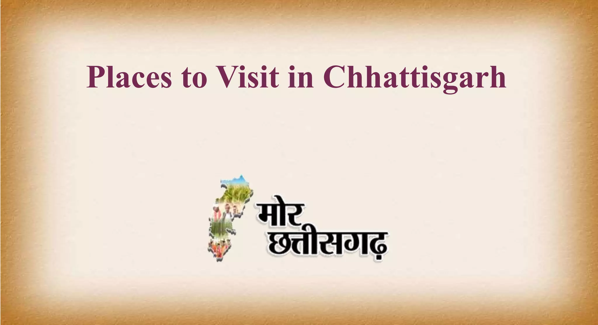 Places to Visit in Chhattisgarh | PPTX
