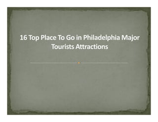 Place To Go in Philadelphia Major Tourists Attractions.pdf