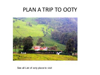 Place to visit in ooty | PPT
