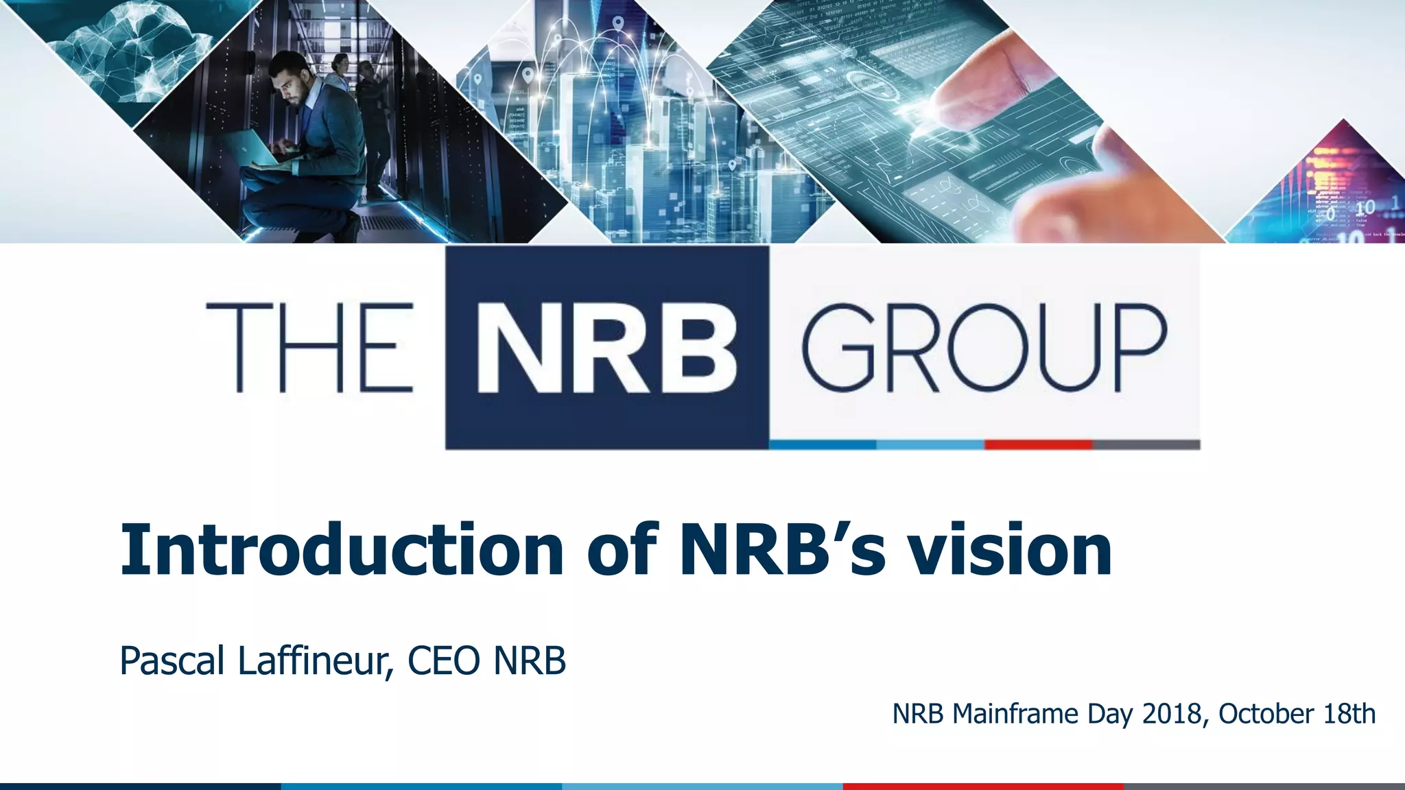 NRB MAINFRAME DAY 01 - Pascal Laffineur - Introduction of NRB’s vision | PDF