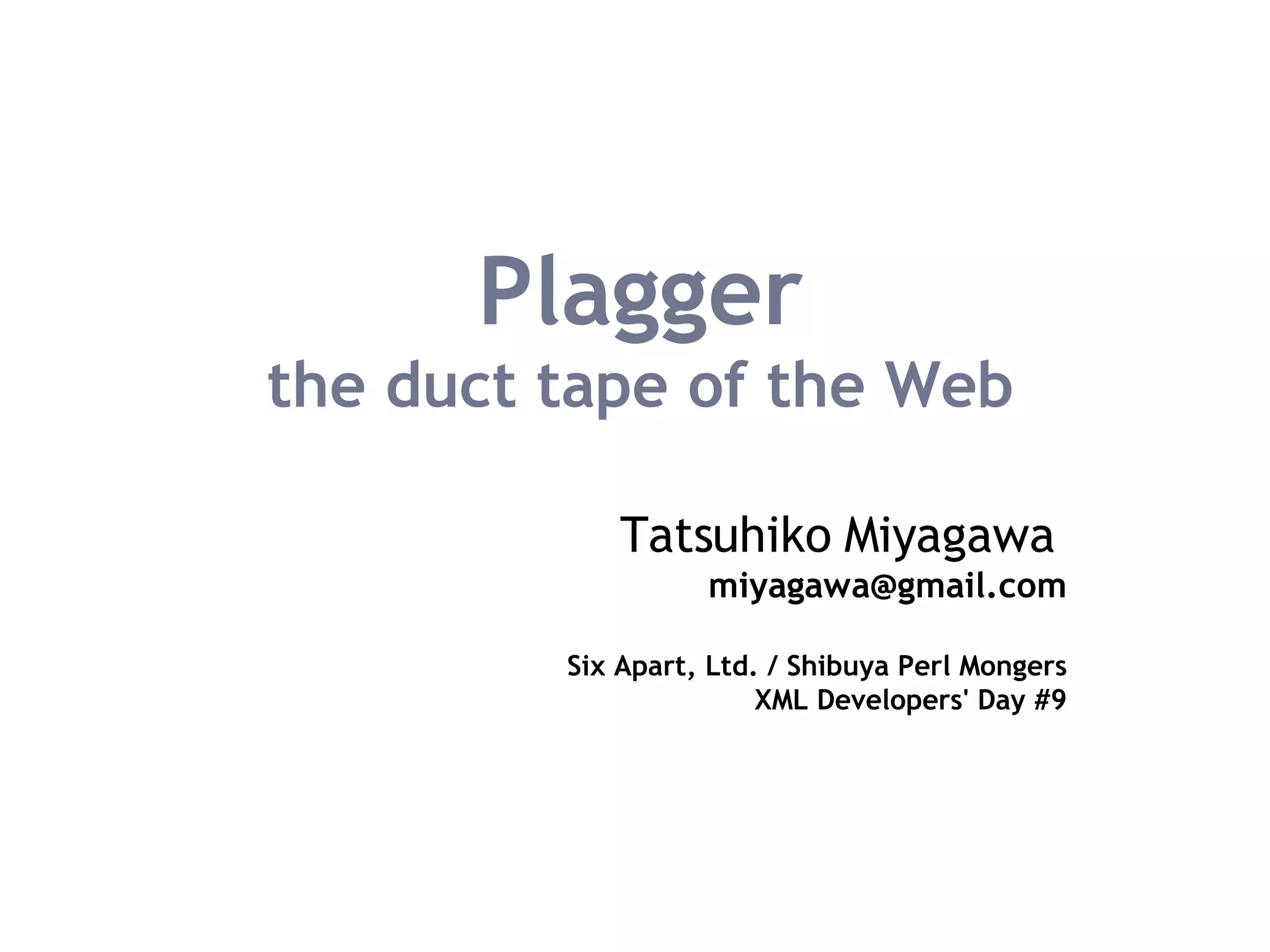 Plagger the duct tape of internet | PPT