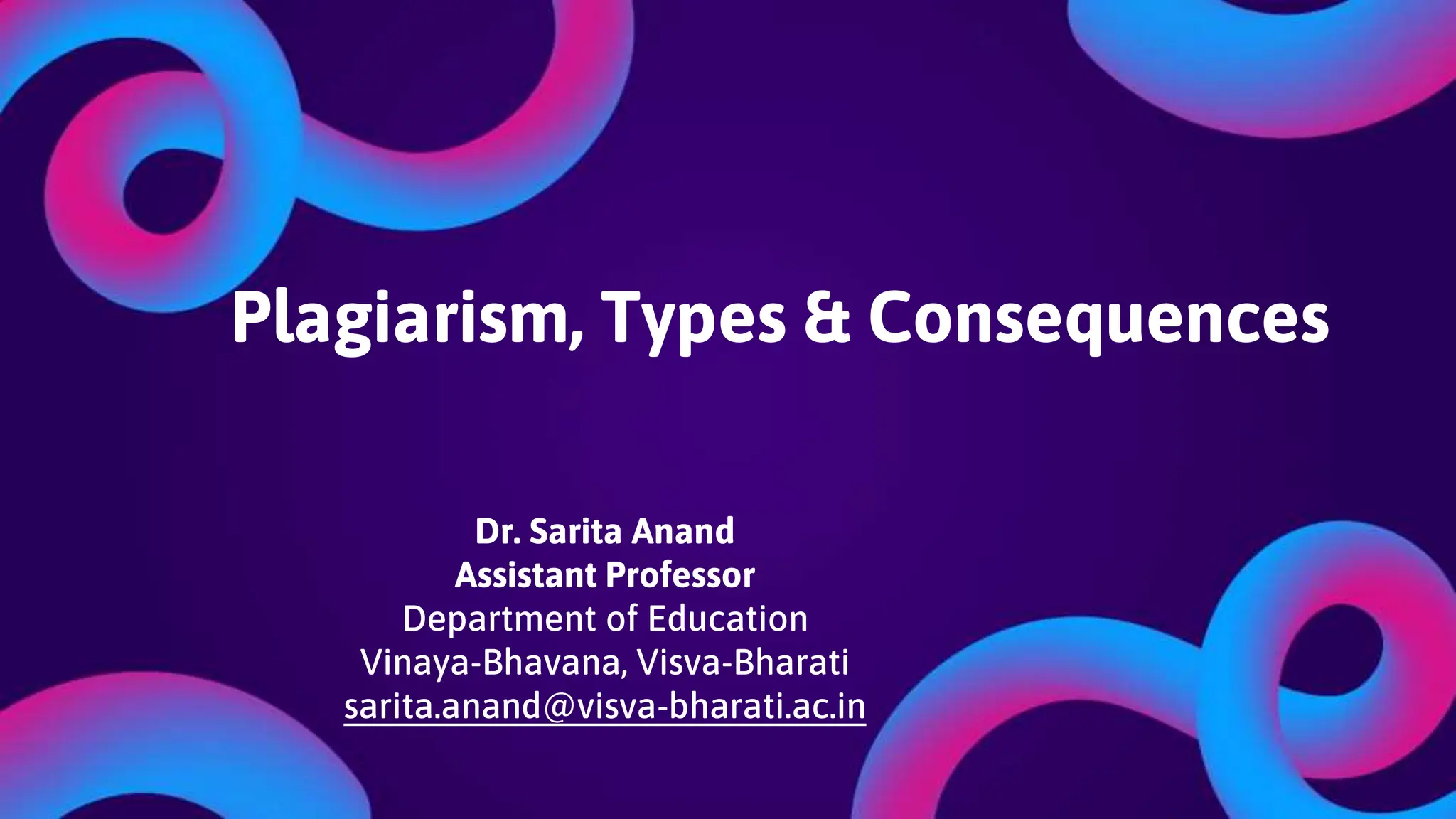 Plagiarism, Types & Consequences by Dr. Sarita Anand | PPT