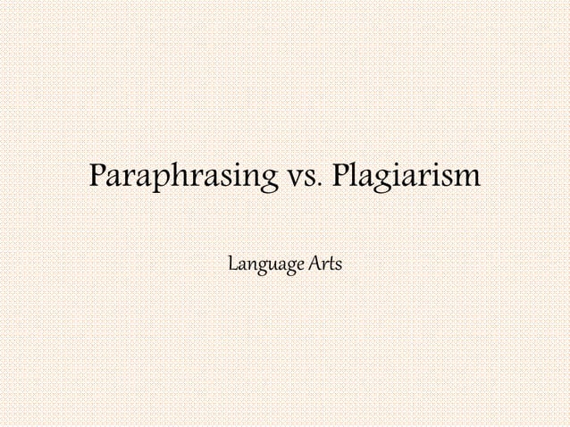 Plagiarism vs. paraphrasing | PPTX