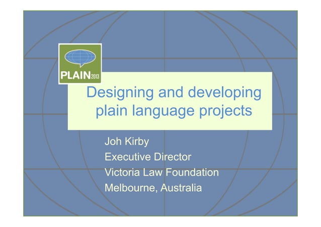 Plain2013 Designing and Developing Plain Language Projects_J Kirby | PPT