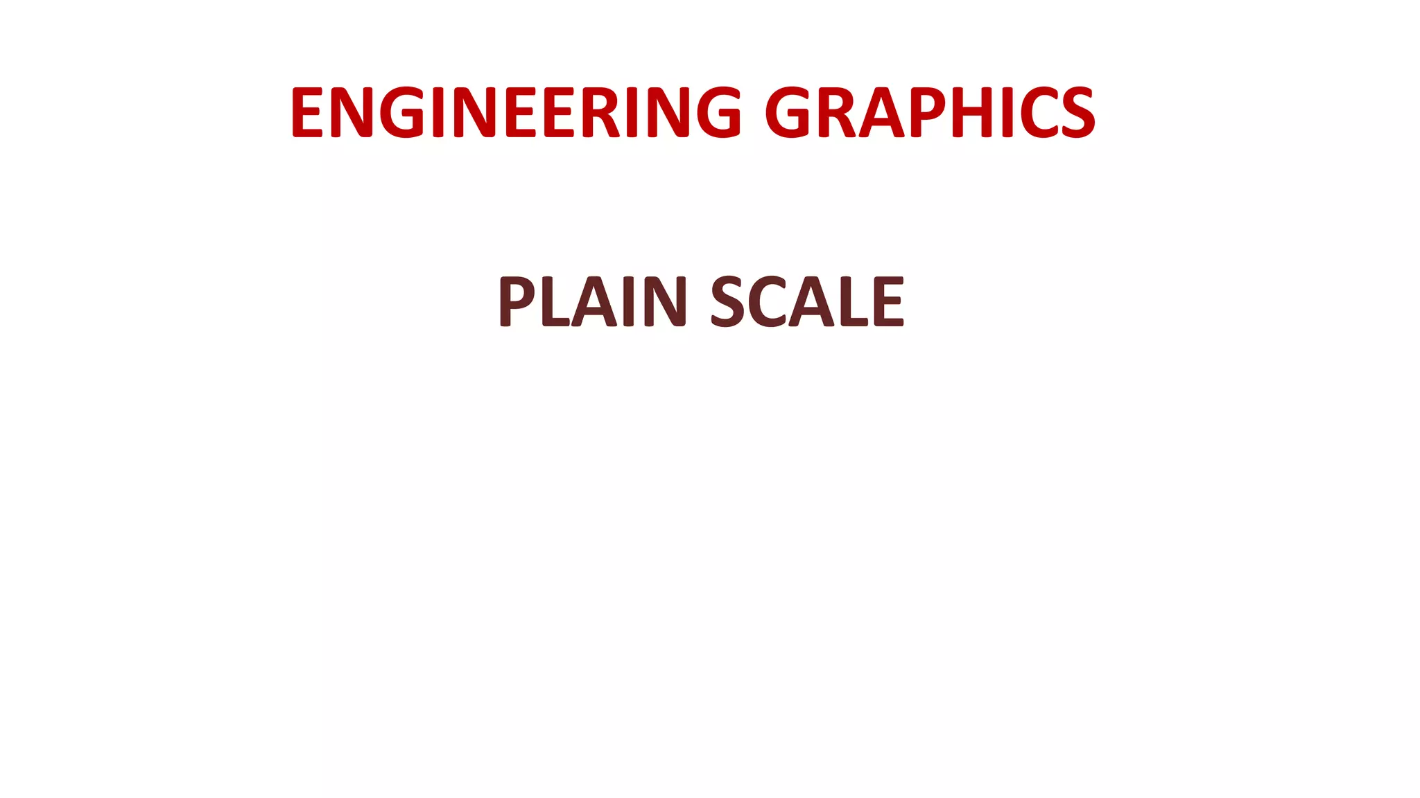 Plain scale Engineering Graphics | PPTX