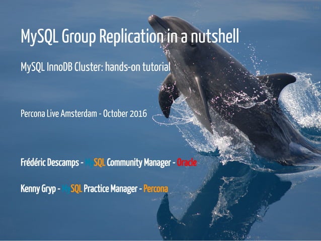 Mysql Group Replication Handson Tutorial Ppt