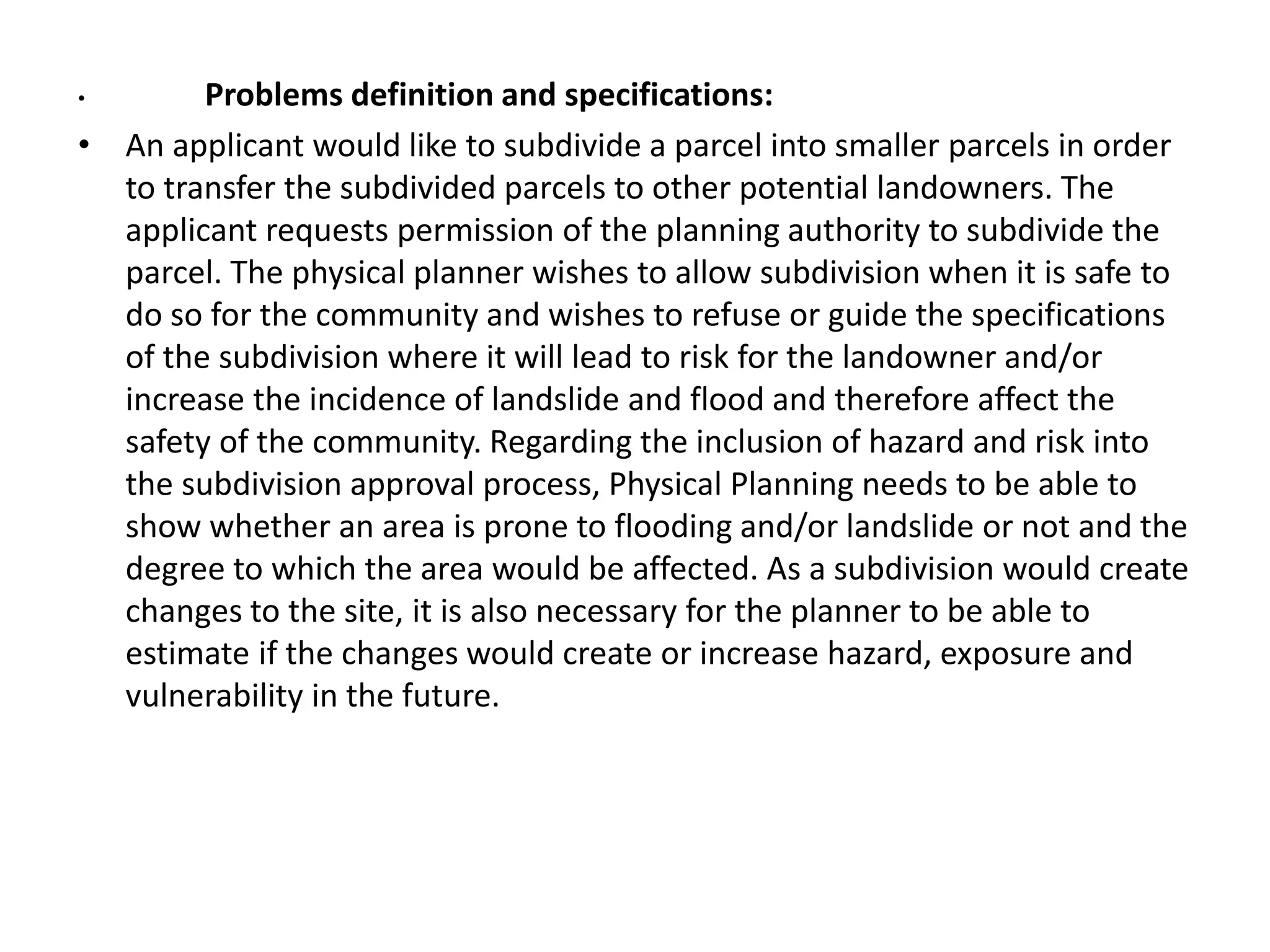 LAND SUBDIVISION PROCESS When a parcel of land is being subdivided it ...