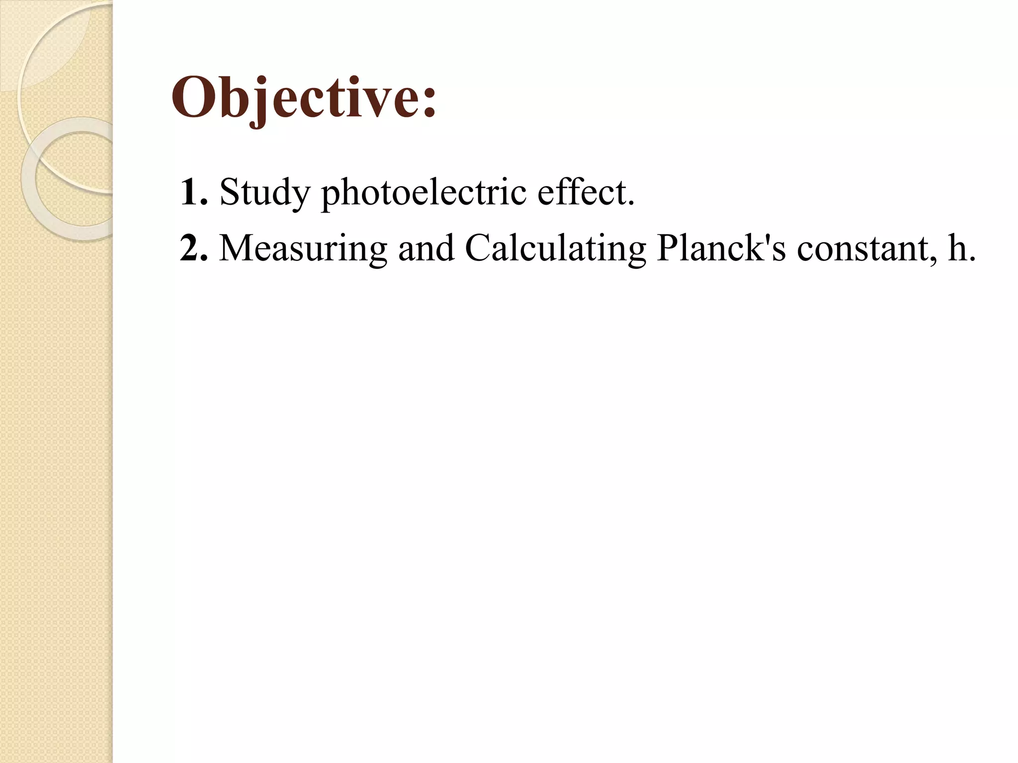 Planck constant using photoelectric effect | PPTX