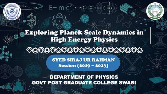 Exploring Planck Scale Dynamics in High Energy Physics | PPT