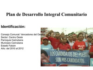 Plan de desarrollo integral comunitario Consejo Comunal "Vencedores del ...