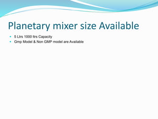 Planetary mixer pharmaceutical ppt | PPTX
