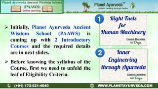 Planet Ayurveda Ancient Wisdom School (PAAWS) - Online Learning | PPT