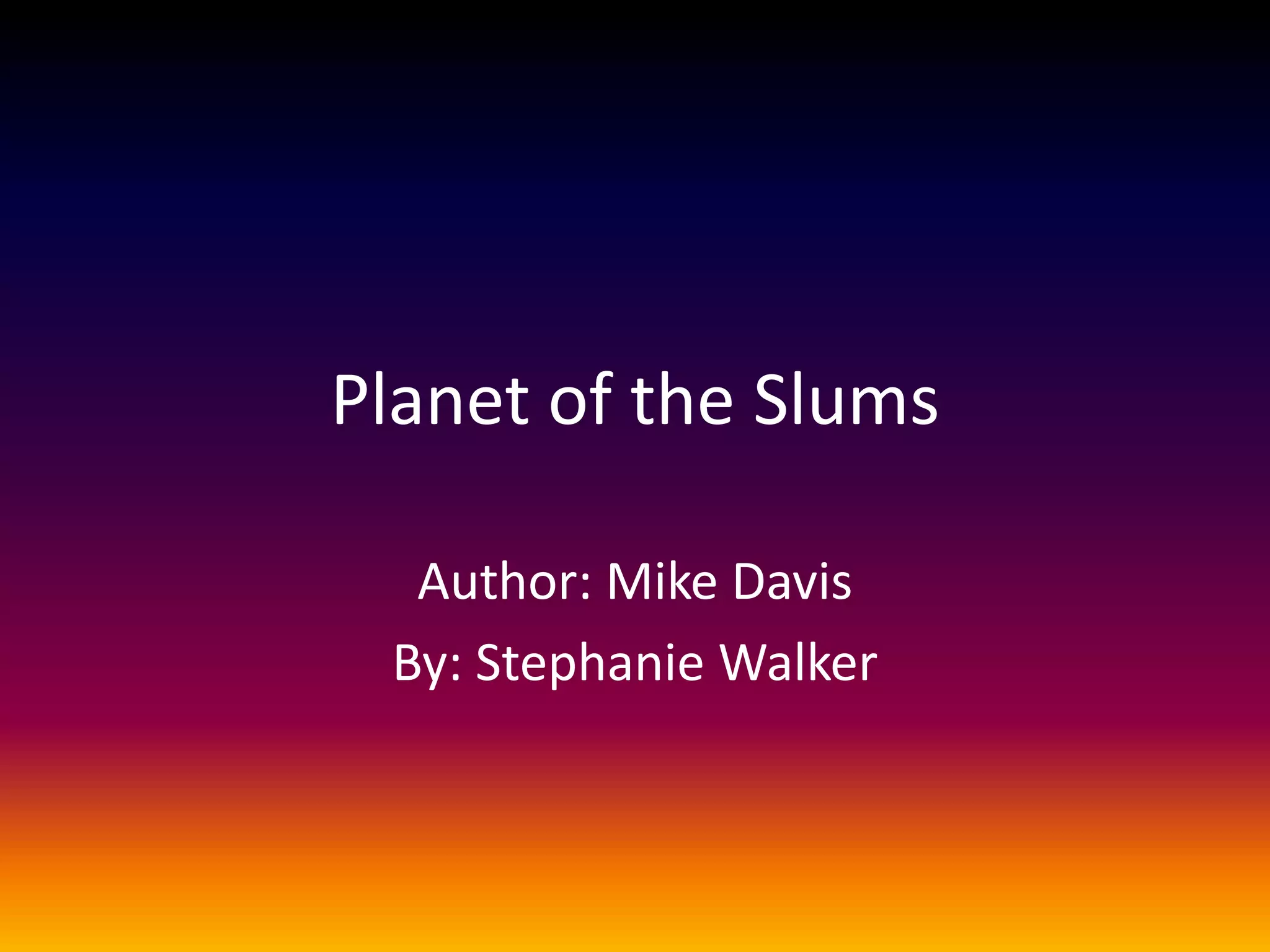 Planet of the slums part 2 | PPTX