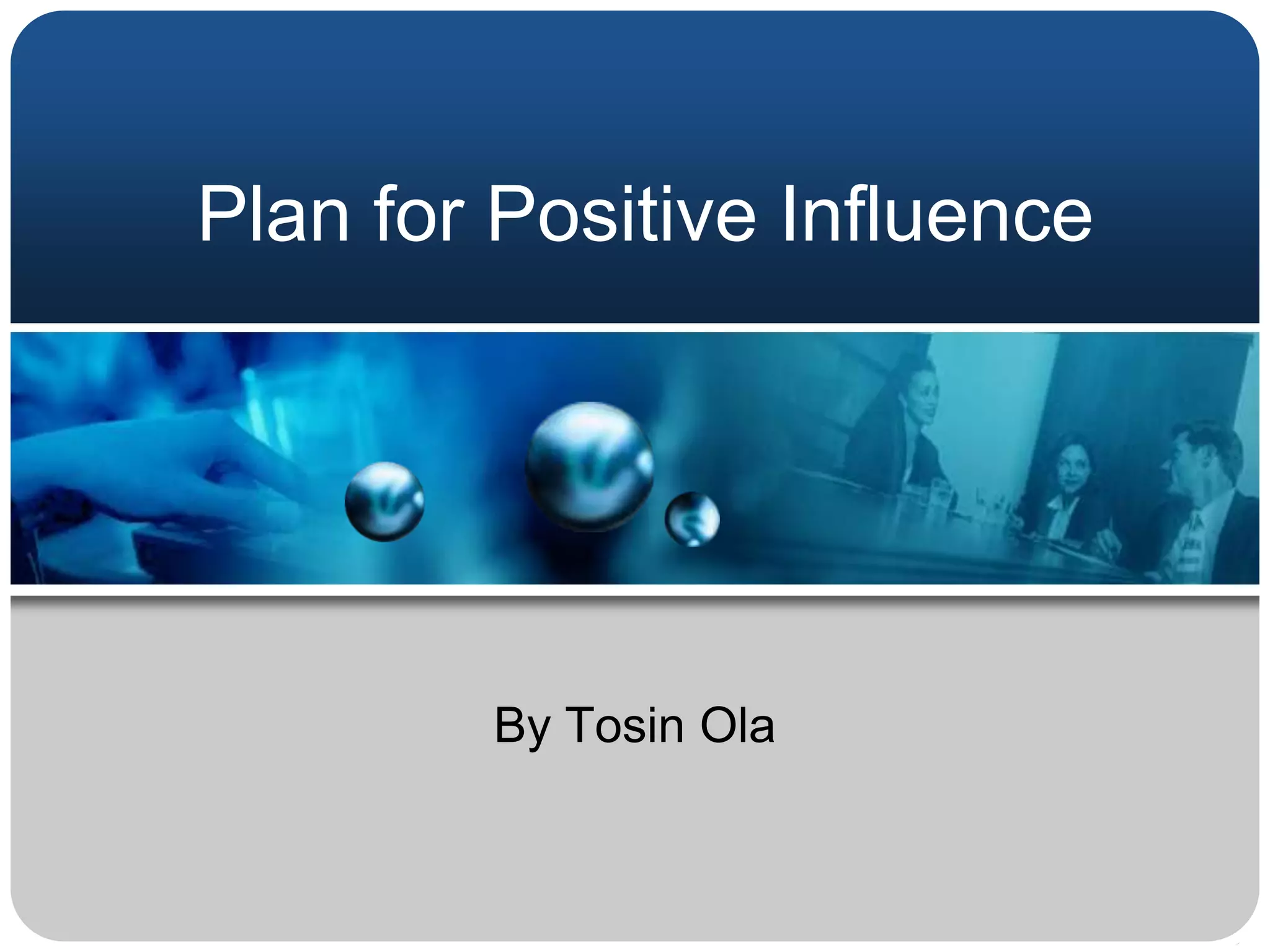 Plan for positive influence | PPTX