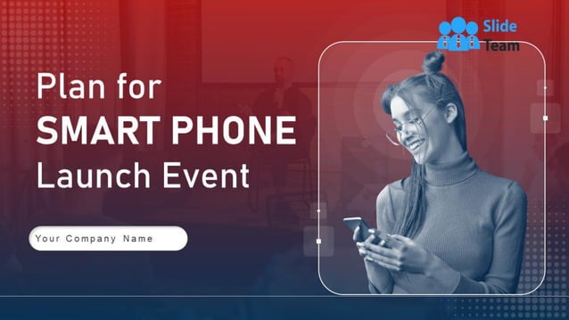 Plan For Smart Phone Launch Event Powerpoint Presentation Slides | PDF | Technology & Computing