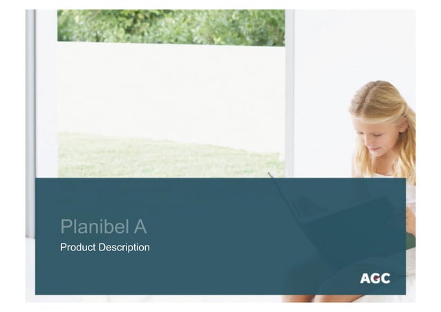 Planibel A presentation by AGC Glass Europe Uk | PPT