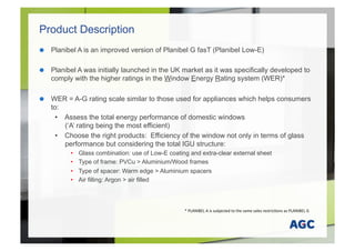 Planibel A presentation by AGC Glass Europe Uk | PDF