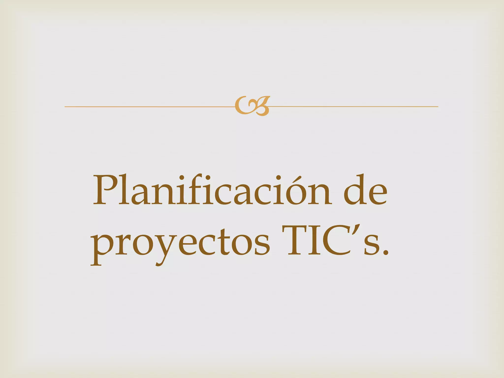 Planificacion del proyecto tics | PPT
