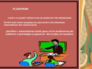 Planifiimi dhe prograni kete e kemi per prezentim | PPT