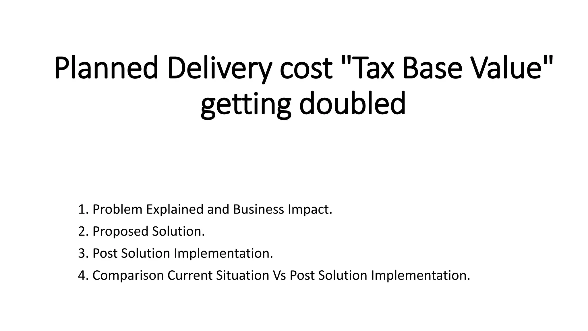 Planned Delivery cost_Double Value in Tax Base.pptx