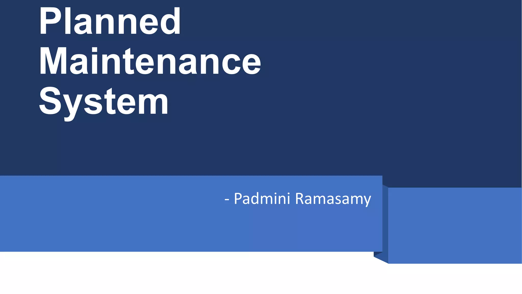 Planned maintenance system pry20210105 | PPTX