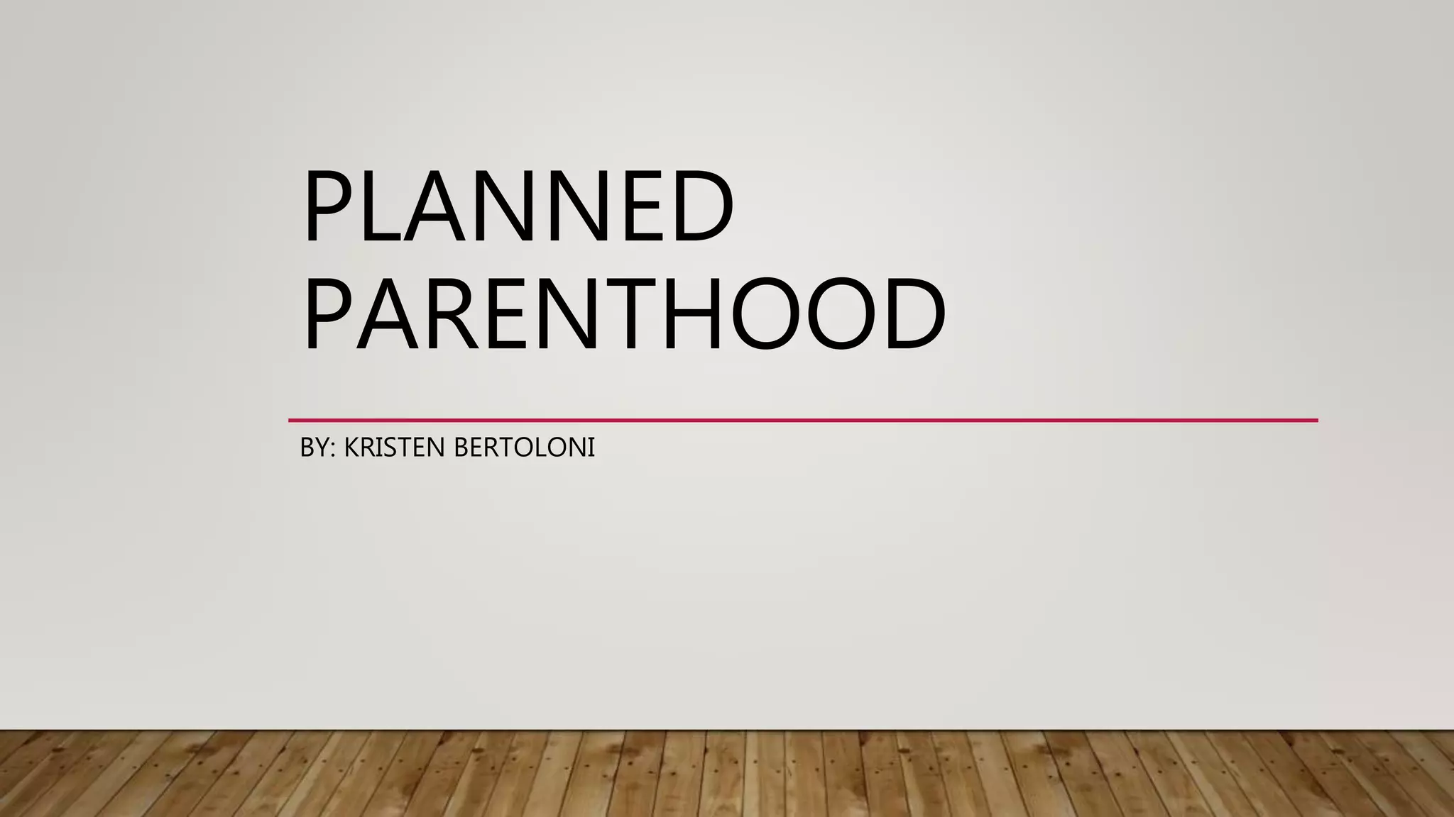 Planned parenthood presentation | PPT
