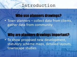 FNBE 0214 Intro to Drawing: Planners drawings | PPTX