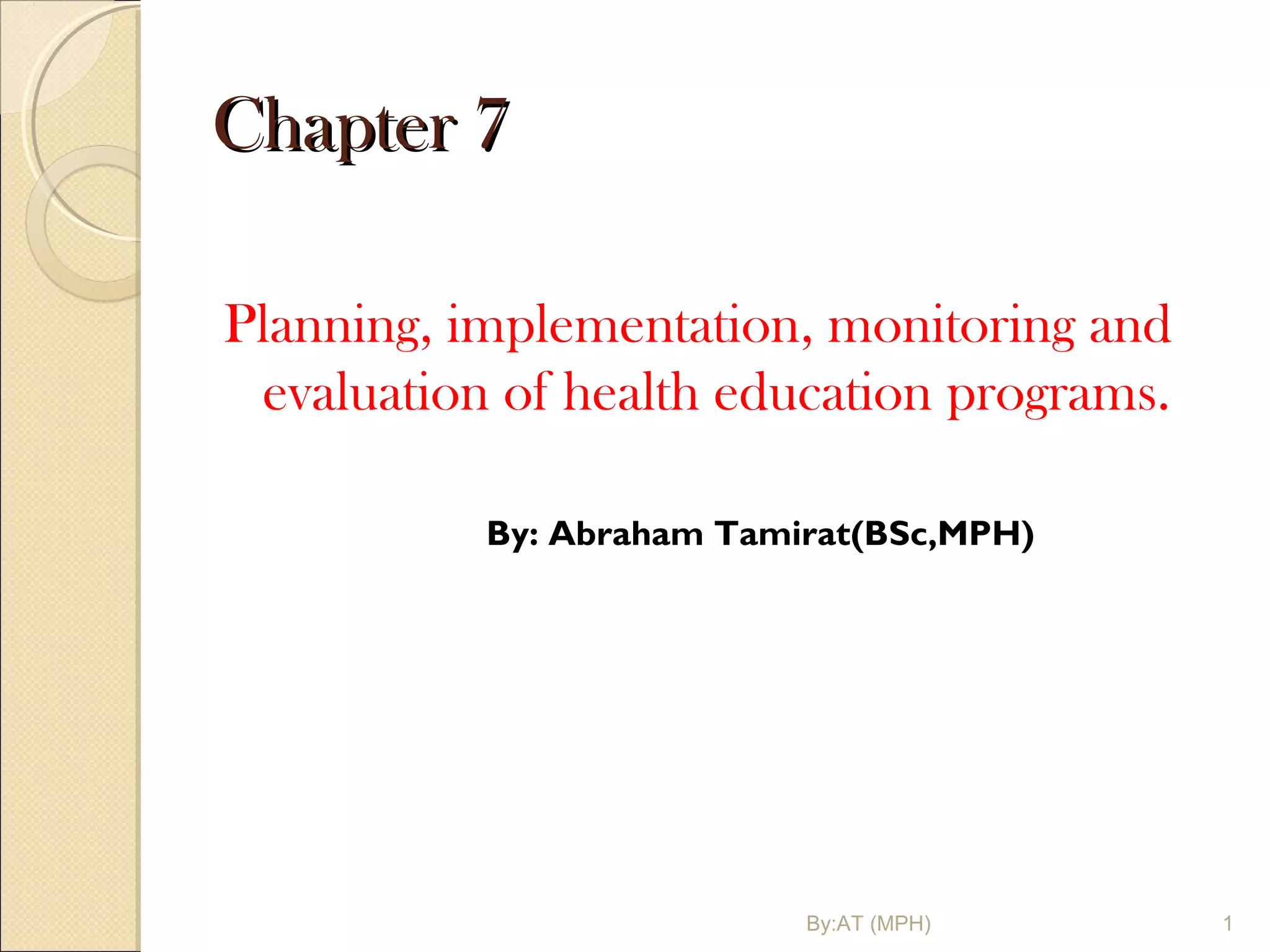 Planning, implementation, monitoring and evaluation of health education ...