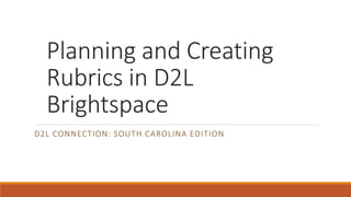 Planning and Creating Rubrics in D2L Brightspace | PPTX