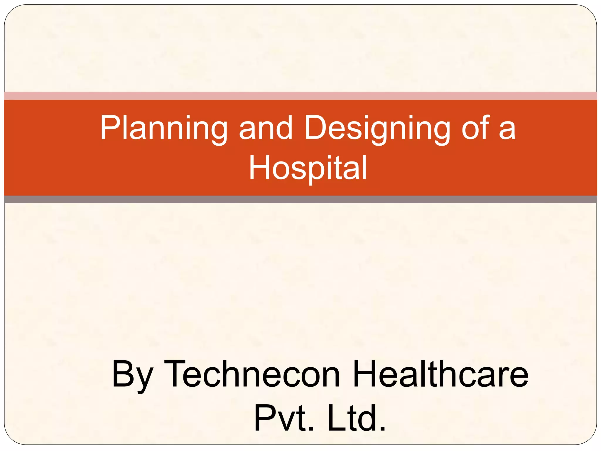 Planning and Designing of a Hospital | PPTX