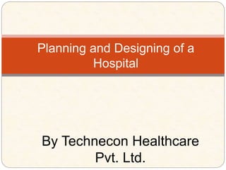 Planning and Designing of a Hospital | PPTX
