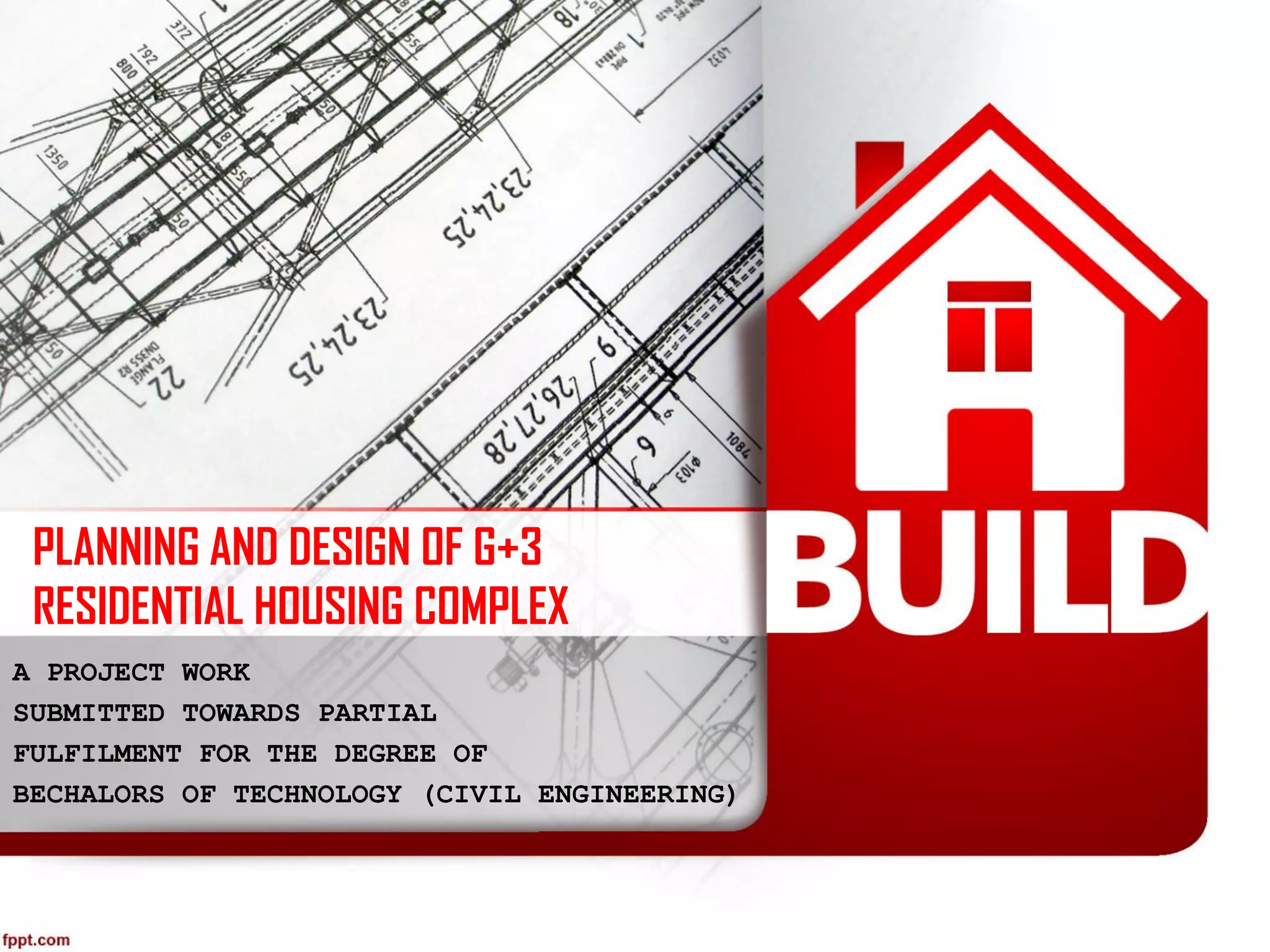 PLANNING AND DESIGN OF G+3 RESIDENTIAL HOUSING COMPLEX (Share By Suman ...