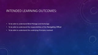 PLANNING AND EXECUTION OF BLIND PILOTAGE.pptx