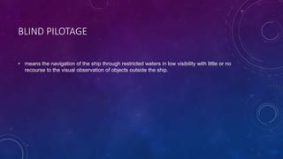 PLANNING AND EXECUTION OF BLIND PILOTAGE.pptx