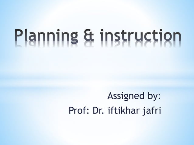 Planning and instruction ppt | PPTX | Educational Assessment | Education