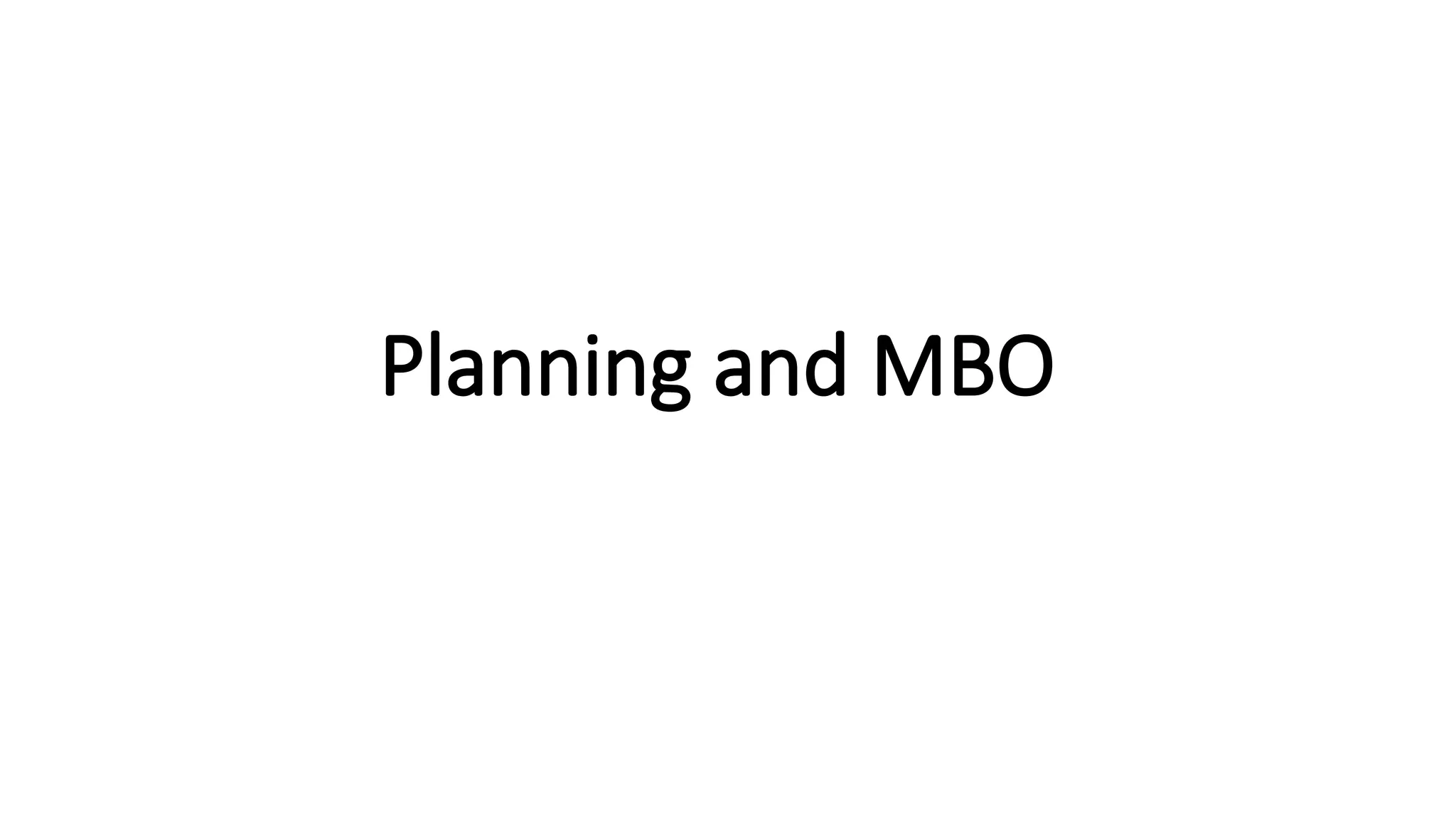 Planning and MBO A goal without a plan is just a wish. | PPT