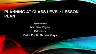 Planning at class level lesson plan | PPT