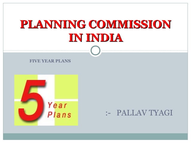 Planning commision of india | PPT | Agriculture | Industries
