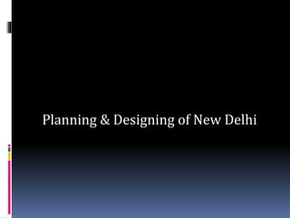Planning concept of new delhi | PPTX