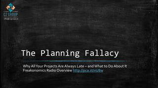 The Planning Fallacy (Project Overruns) | PPT