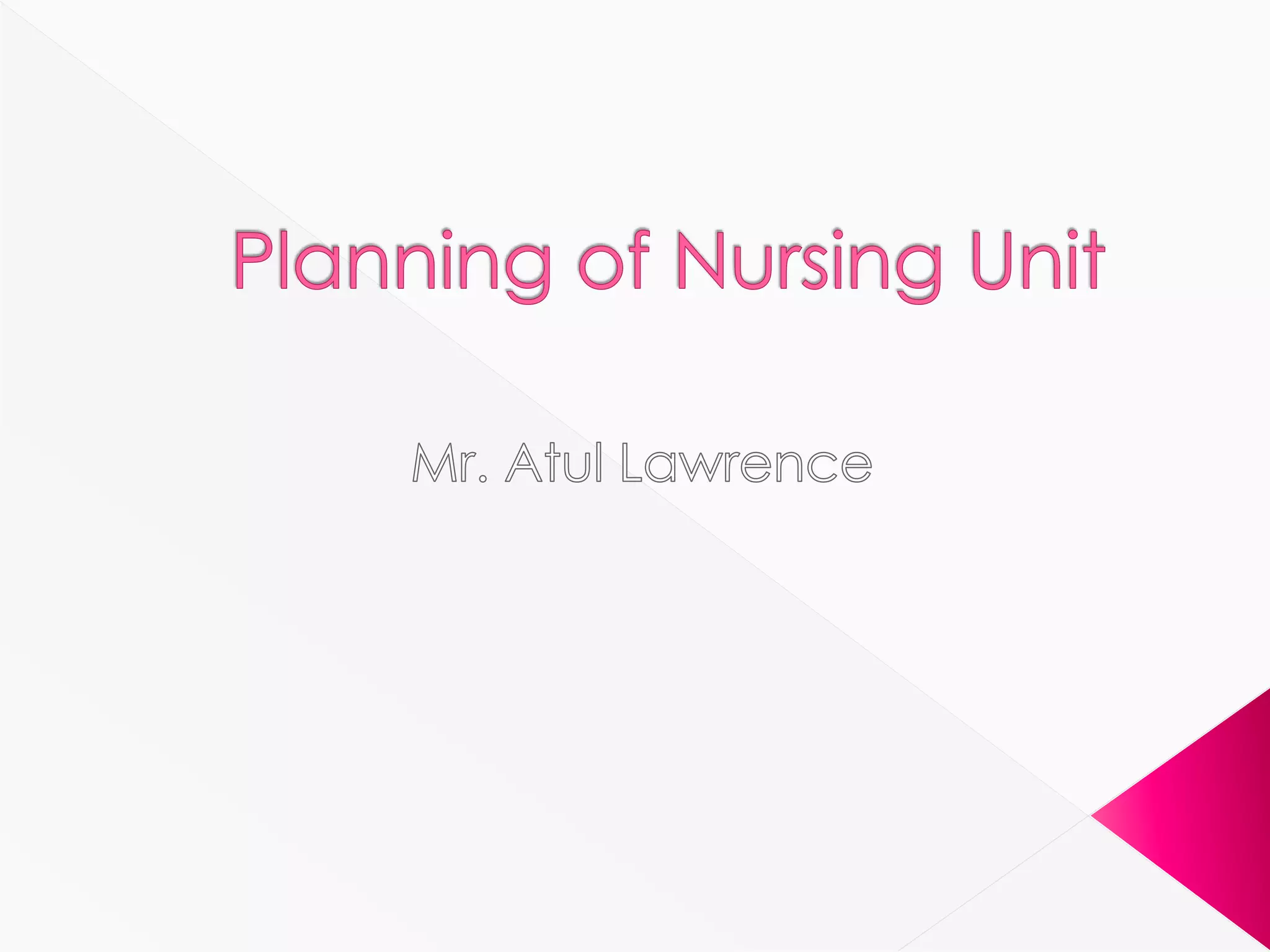 Planning of Nursing Unit | PPTX