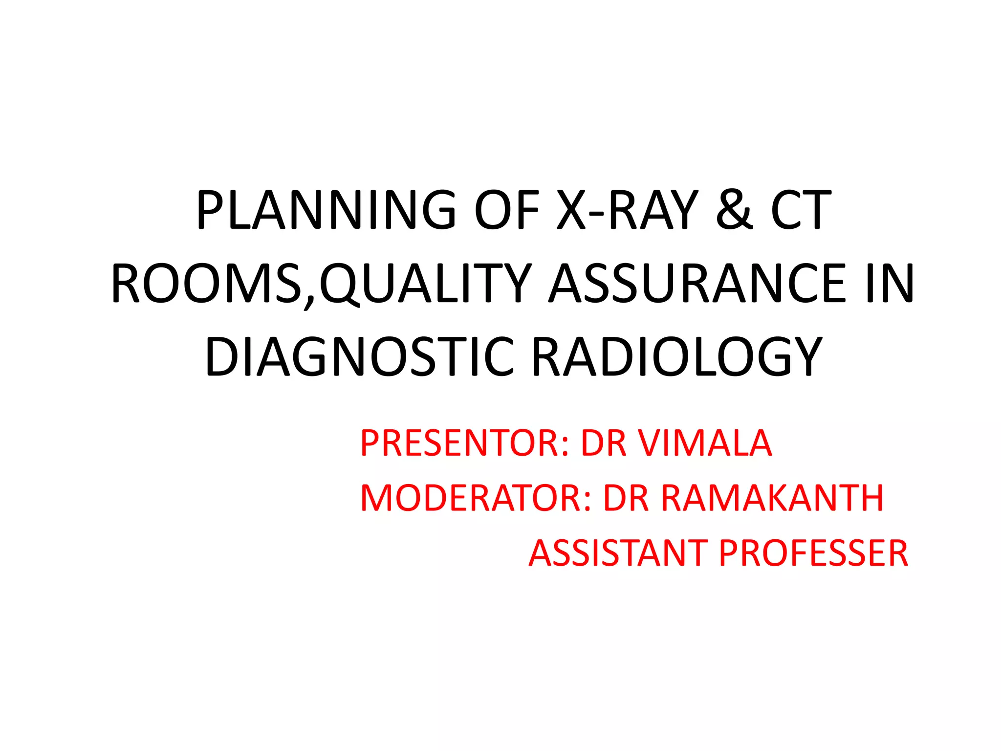 PLANNING OF X-RAY, CT ROOMS AND QUALITY ASSURANCE.pptx